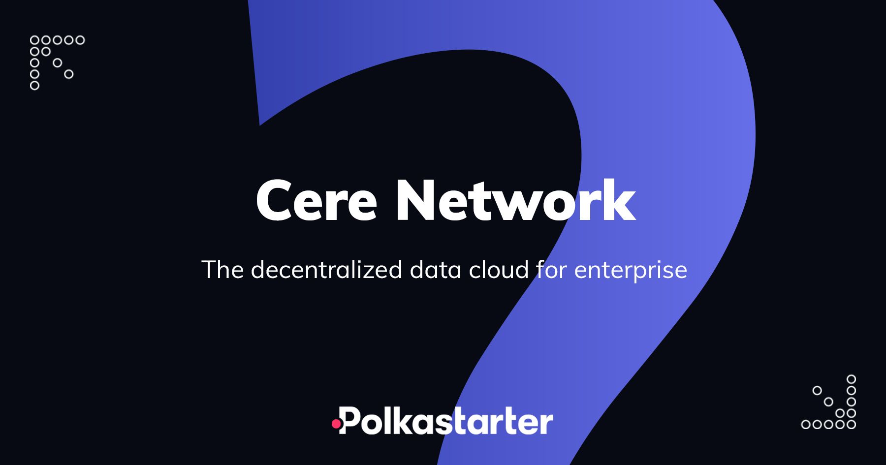 Polkastarter Get To Know Cere Network