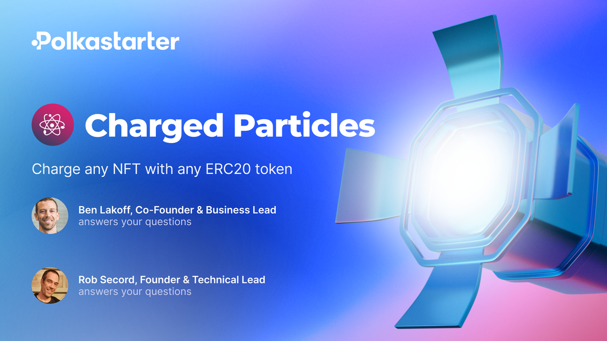 Polkastarter and Charged Particles AMA Recap
