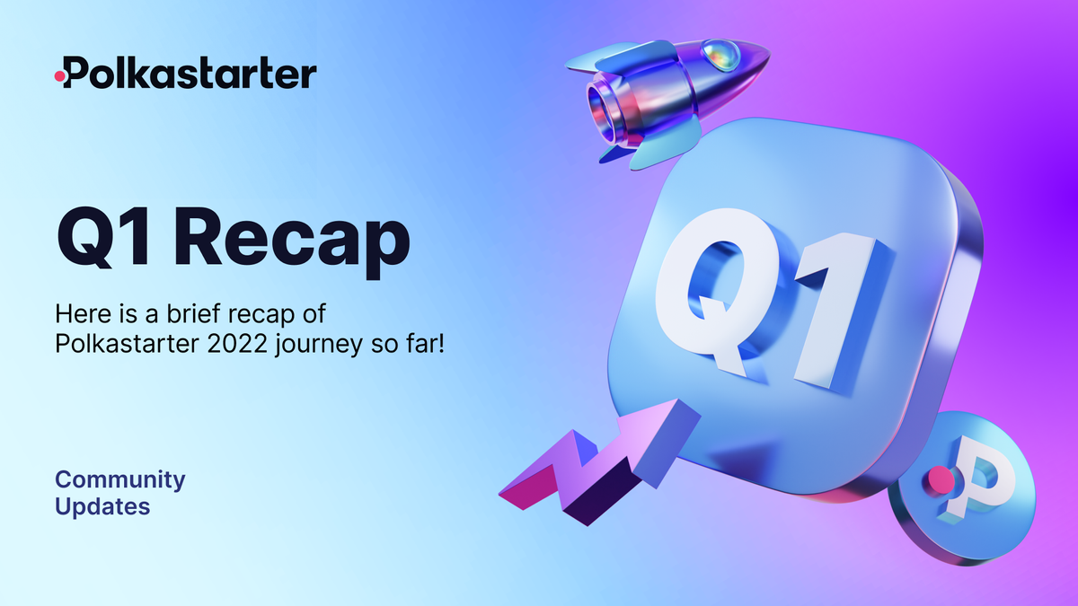 Polkastarter Q1 Recap