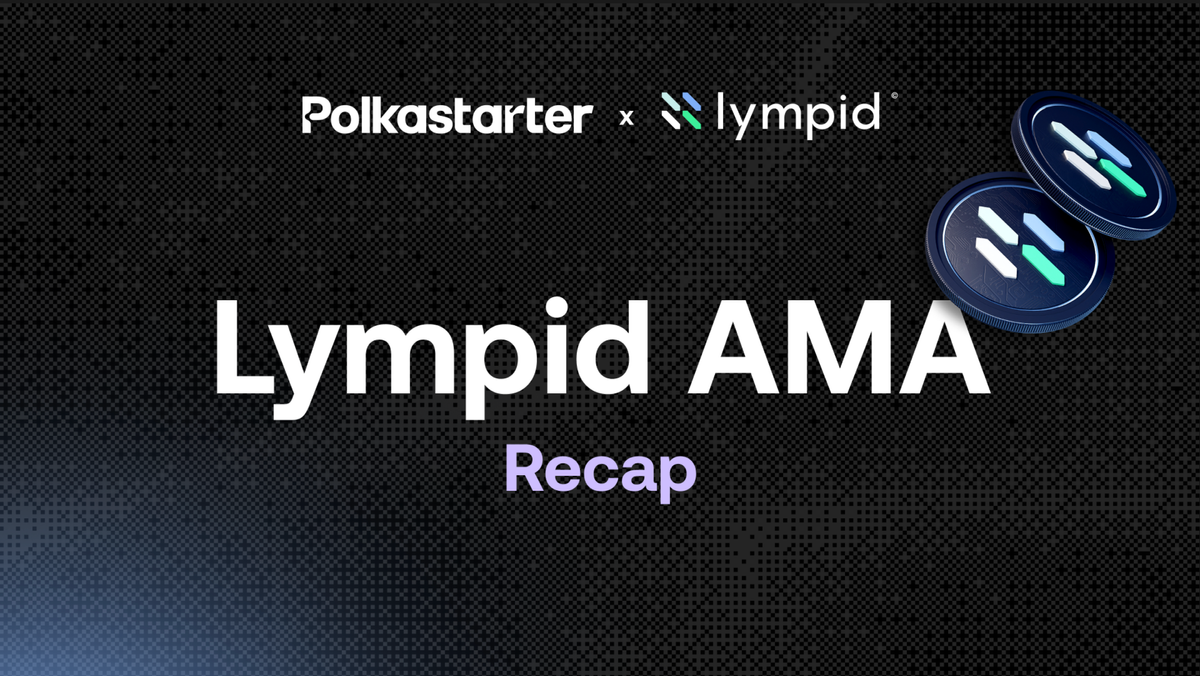 Lympid AMA Recap: Post-IDO Growth, Partnerships, and Future Plans
