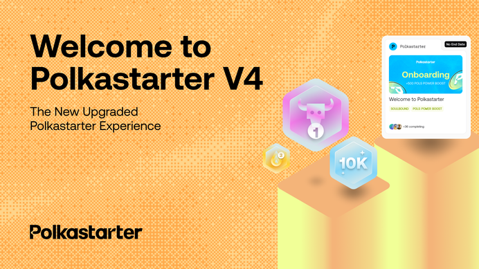 Welcome to Polkastarter V4 - the New Upgraded Polkastarter Experience